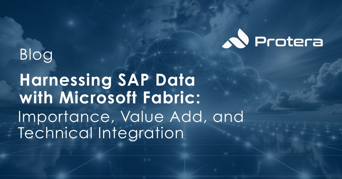 Harnessing SAP Data with Microsoft Fabric: Importance, Value Add, and Technical Integration